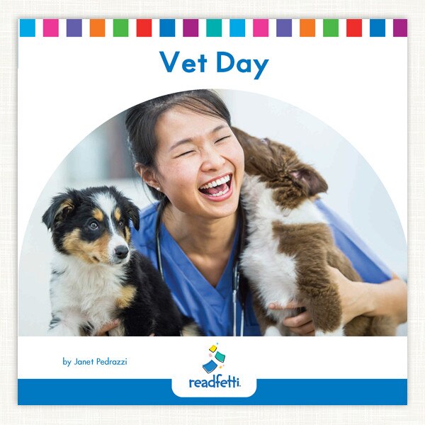 Vet Day - Readfetti Decodable Reader Book # 26, Level 7A